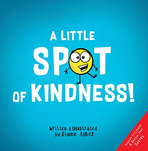 A Little SPOT of Kindness!: Alber, Diane, Alber, Diane: 9781733852616 ...
