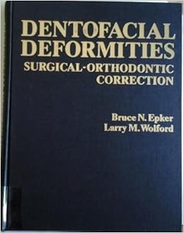 Buy Dentofacial Deformities: Surgical-orthodontic Correction Book ...