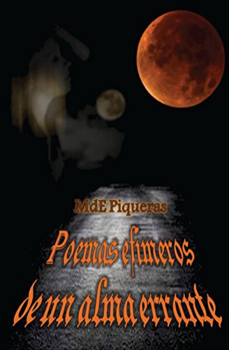 Puedermewil: Poemas efimeros de un alma errante pdf download (MdE Piqueras)