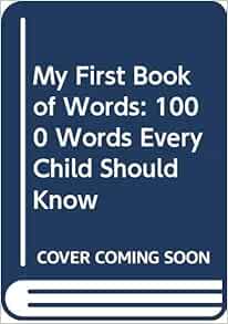 My First Book of Words: 1000 Words Every Child Should Know (Cartwheel ...