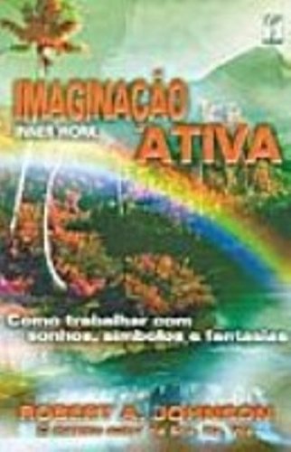 Imaginação Ativa. Inner Work PDF Robert A. Johnson