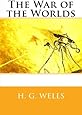 The War of the Worlds: Wells, H. G.: 9781505260793: Amazon.com: Books
