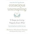 Conscious Uncoupling: 5 Steps to Living Happily Even After: Thomas ...