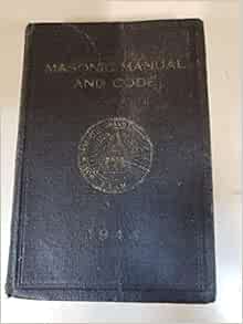 Masonic Manual and Code of the Grand Lodge of Free and Accepted Masons ...