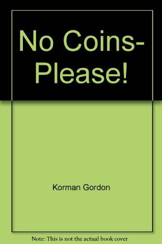 No Coins, Please!: Korman, Gordon: 9780590437097: Amazon.com: Books