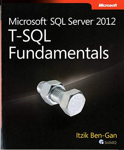 Microsoft SQL Server 2012 T-SQL Fundamentals: Ben-Gan, Itzik: 9780735658141: Amazon.com: Books