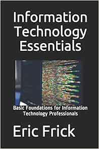 Amazon - Information Technology Essentials: Basic Foundations for ...