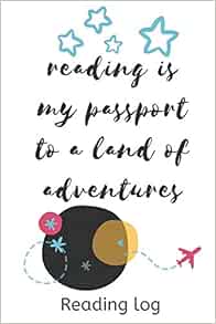 Amazon.com: reading is my passport to a land of adventures reading log ...