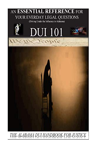 The Alabama DUI Handbook For Justice: Daniel, Dr Roderick Van ...