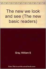 The new we look and see (The new basic readers): William S Gray: Amazon ...
