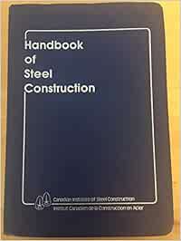 Handbook of Steel Construction: Canadian Institute Of Steel ...