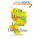 Amazon.com: Frog Music: A Novel (9780316404587): Emma Donoghue: Books