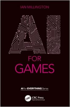 AI for Games (AI for Everything): Millington, Ian: 9780367643430 ...