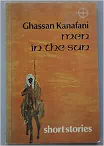 Amazon - Men in the Sun, and Other Palestinian Stories: Kanafani ...