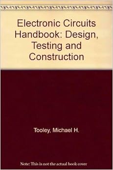 Electronic Circuits Handbook: Design, Testing and Construction: Amazon ...