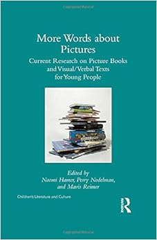 More Words about Pictures: Current Research on Picturebooks and Visual ...