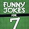 Funny Jokes For 7 Year Old Kids: Hundreds of really funny, hilarious ...