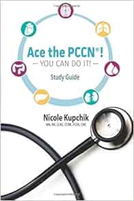 Ace the PCCN You Can Do It! Study Guide: 9780997834932: Medicine ...