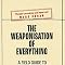 Buy The Weaponisation of Everything: A Field Guide to the New Way of ...