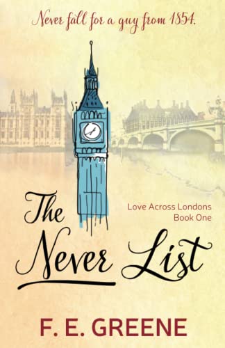 Amazon - The Never List: Love Across Londons: Greene, F. E ...