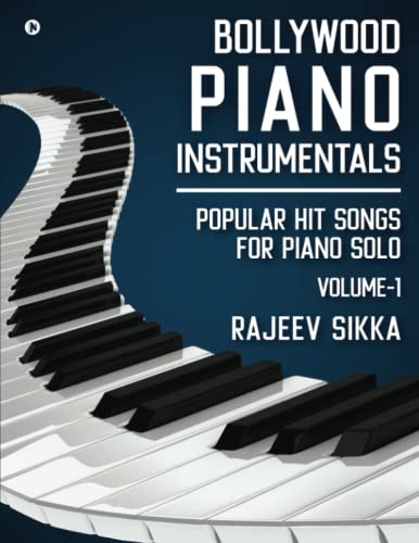 Bollywood Piano Instrumentals: Popular Hit Songs for Piano Solo: Rajeev ...