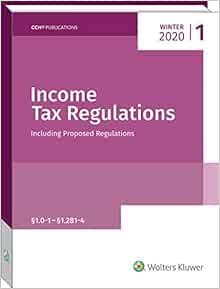 Income Tax Regulations (Winter 2020 Edition), December 2019 ( Set of 6 ...