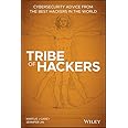 Tribe of Hackers: Cybersecurity Advice from the Best Hackers in the ...