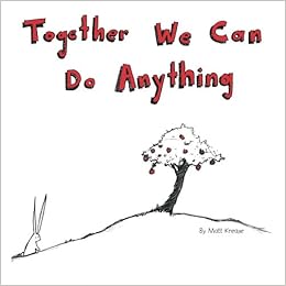 Together We Can Do Anything: Amazon.co.uk: Krease, Matt: 9781463619855 ...