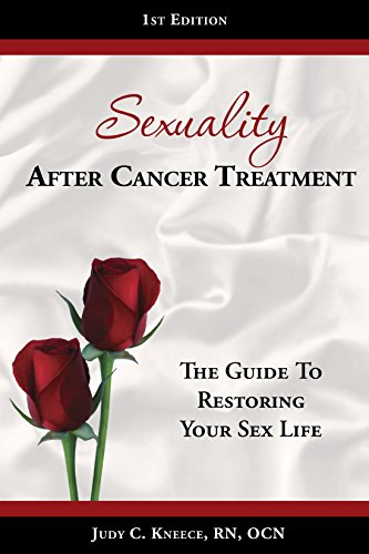 Sexuality After Cancer Treatment Judy C Kneece Rn Ocn 9781886665354 Books