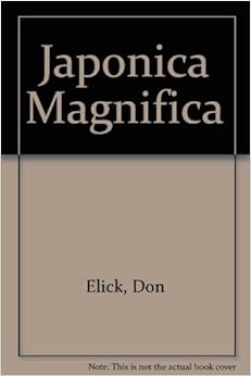 Japonica Magnifica: Don Elick, Raymond Booth: 9780881922523: Amazon.com ...