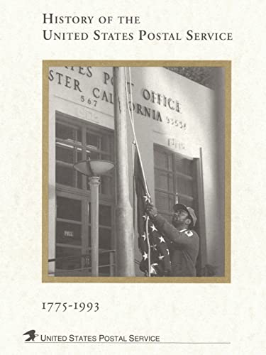 History of the United States Postal Service 1775-1993 (Publication 100 ...
