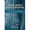Mass Career Customization: Aligning the Workplace With Today's ...