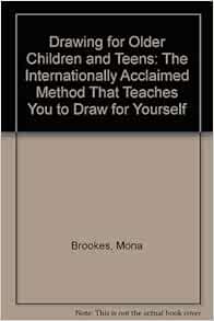 Drawing For Older Children & Teens: A Creative Method for Adult ...