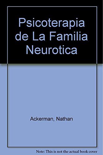Psicoterapia de La Familia Neurotica : Ackerman, Nathan: Amazon.es: Libros
