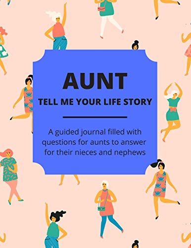 Amazon.com: Aunt Tell Me Your Life Story: A Guided Journal Filled With ...