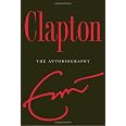 Clapton: The Autobiography: Clapton, Eric: 9780385518512: Amazon.com: Books
