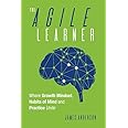 The Agile Learner: Where Growth Mindset, Habits of Mind and Practice ...