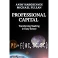 Professional Capital: Transforming Teaching in Every School: Hargreaves ...