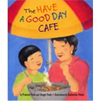 The Have a Good Day Cafe: Frances Park, Ginger Park, Katherine Potter ...
