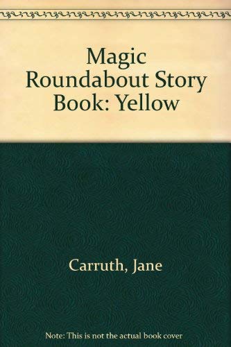 Magic Roundabout Story Book: Yellow: Carruth, Jane: 9780600360766 ...