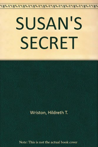 SUSAN'S SECRET: Wriston, Hildreth T.: Amazon.com: Books