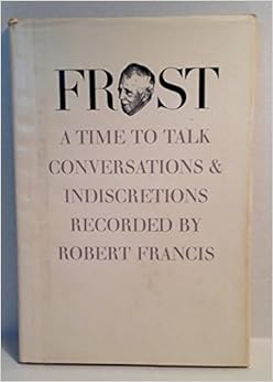 Frost: A Time to Talk: Francis, Robert: 9780870231063: Amazon.com: Books