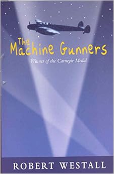 The Machine Gunners: Amazon.co.uk: Robert Westall: 9780330397858: Books
