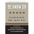 Be, Know, Do: Leadership the Army Way: Adapted from the Official Army ...