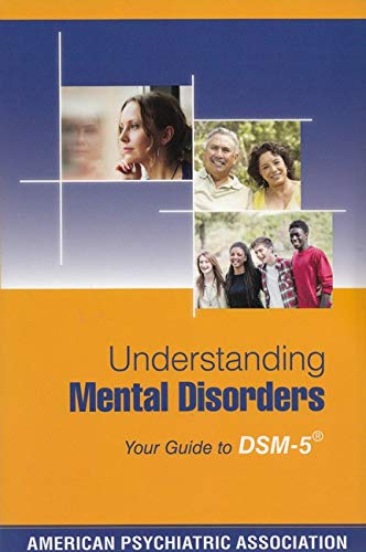 Understanding Mental Disorders: Your Guide to DSM-5: 9781585624911 ...
