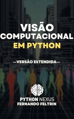 Visão Computacional em Python: Do básico às redes neurais artificiais ...