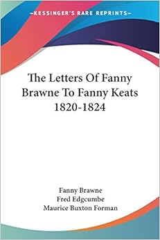 The Letters Of Fanny Brawne To Fanny Keats 1820-1824: Amazon.co.uk ...