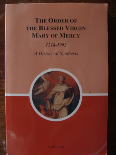 The Order of the Blessed Virgin Mary of Mercy, 1218-1992: A Historical ...