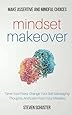 Amazon.com: Mindset Makeover: Tame Your Fears, Change Your Self ...