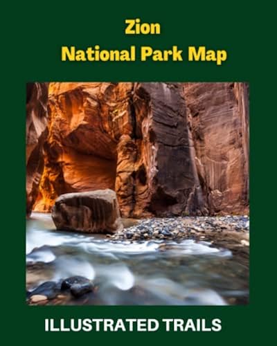 Zion National Park Map and Illustrated Trails: Guide to Hiking and ...